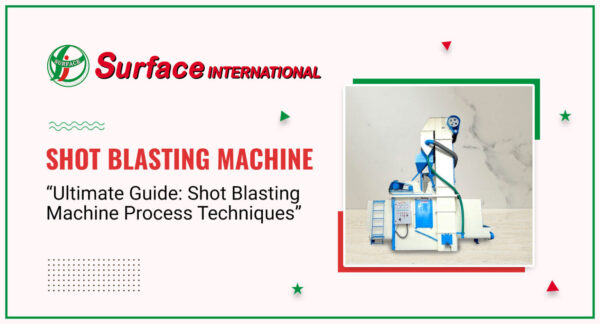 The Ultimate Guide: How Shot Blasting Machines Function